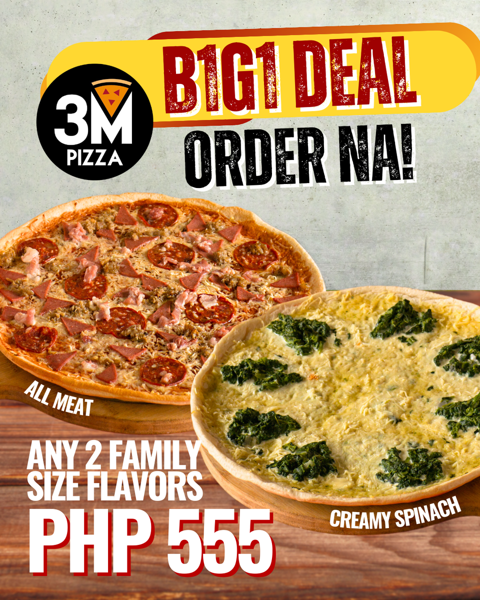 B1G1 Deal (Family) for only PHP 555 – 3M Pizza